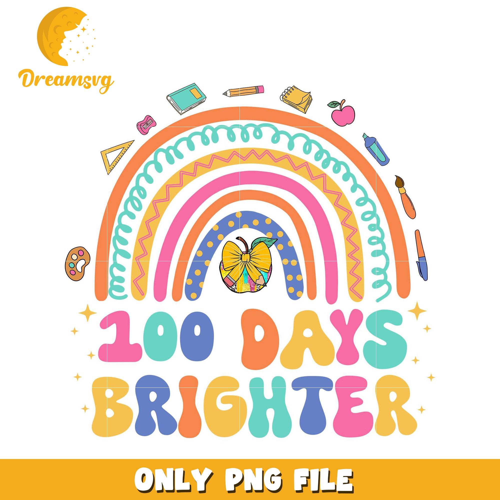 Rainbow 100 Days Brighter PNG – DreamSVG Store