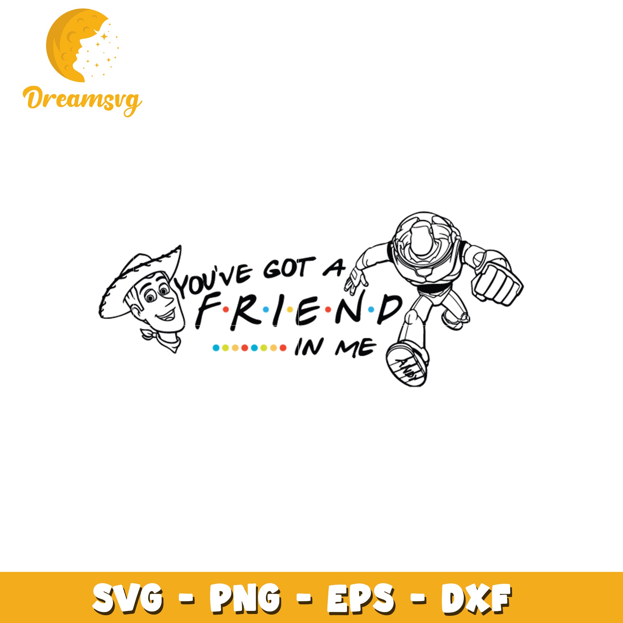SVG Youve Got a Friend in Me Design – DreamSVG Store