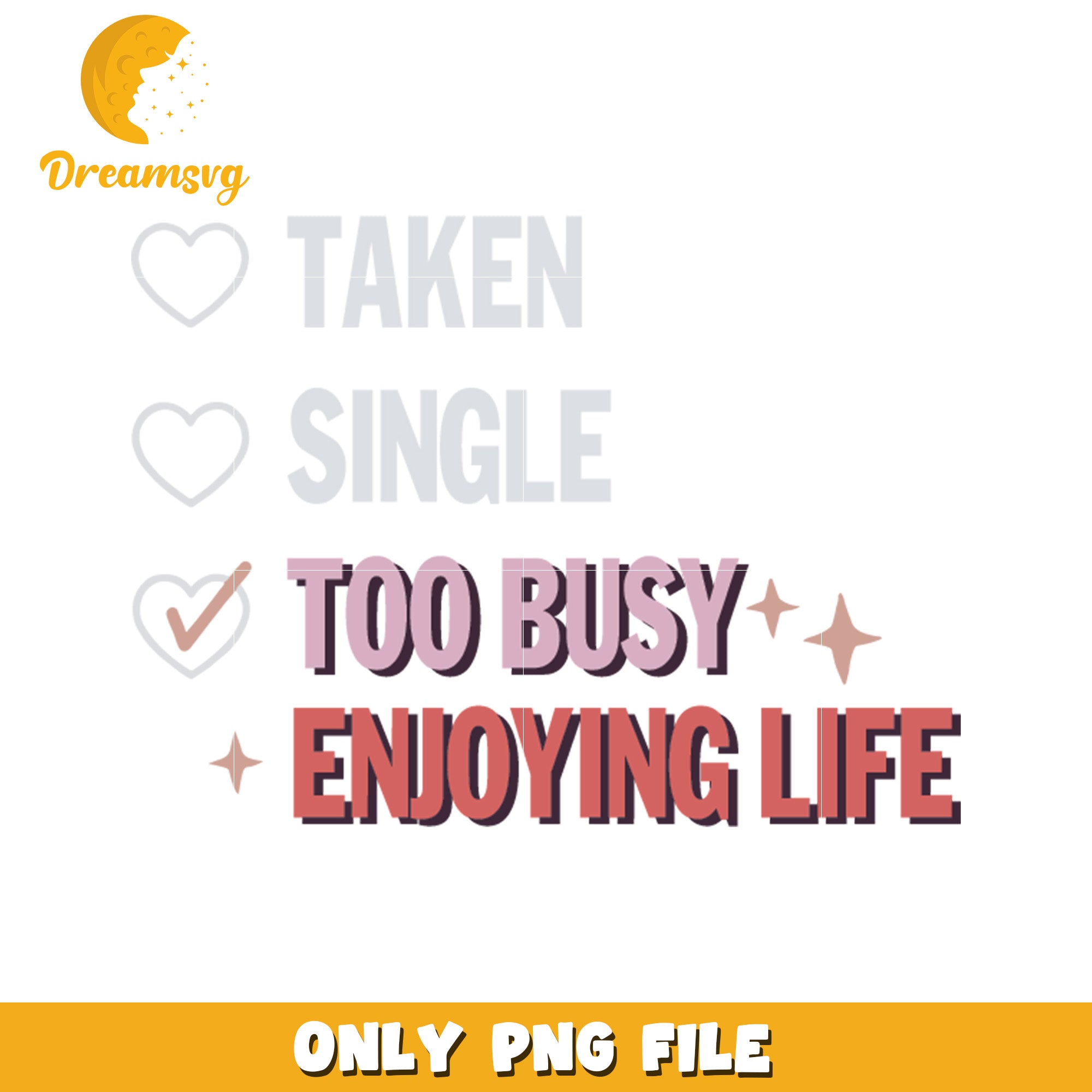 Too Busy Enjoying Life PNG – DreamSVG Store