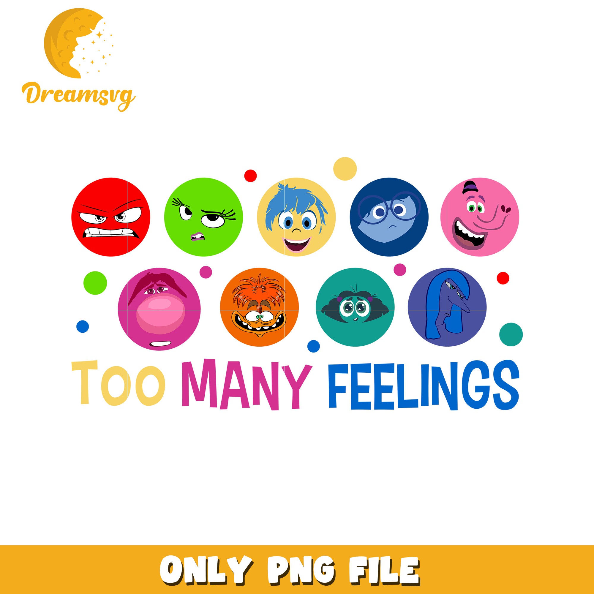 Too Many Feelings Colorful Emotions PNG Graphic Design – DreamSVG Store