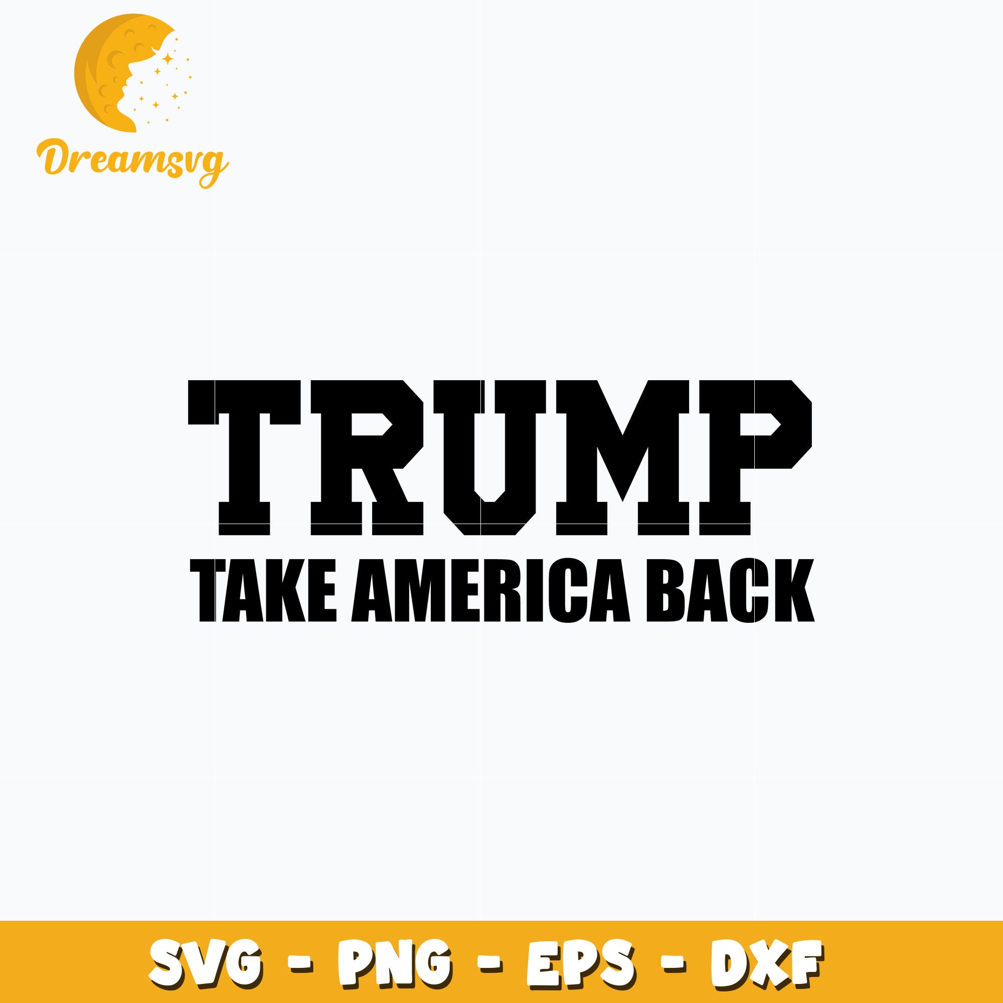 Take America Back svg, digital download – DreamSVG Store