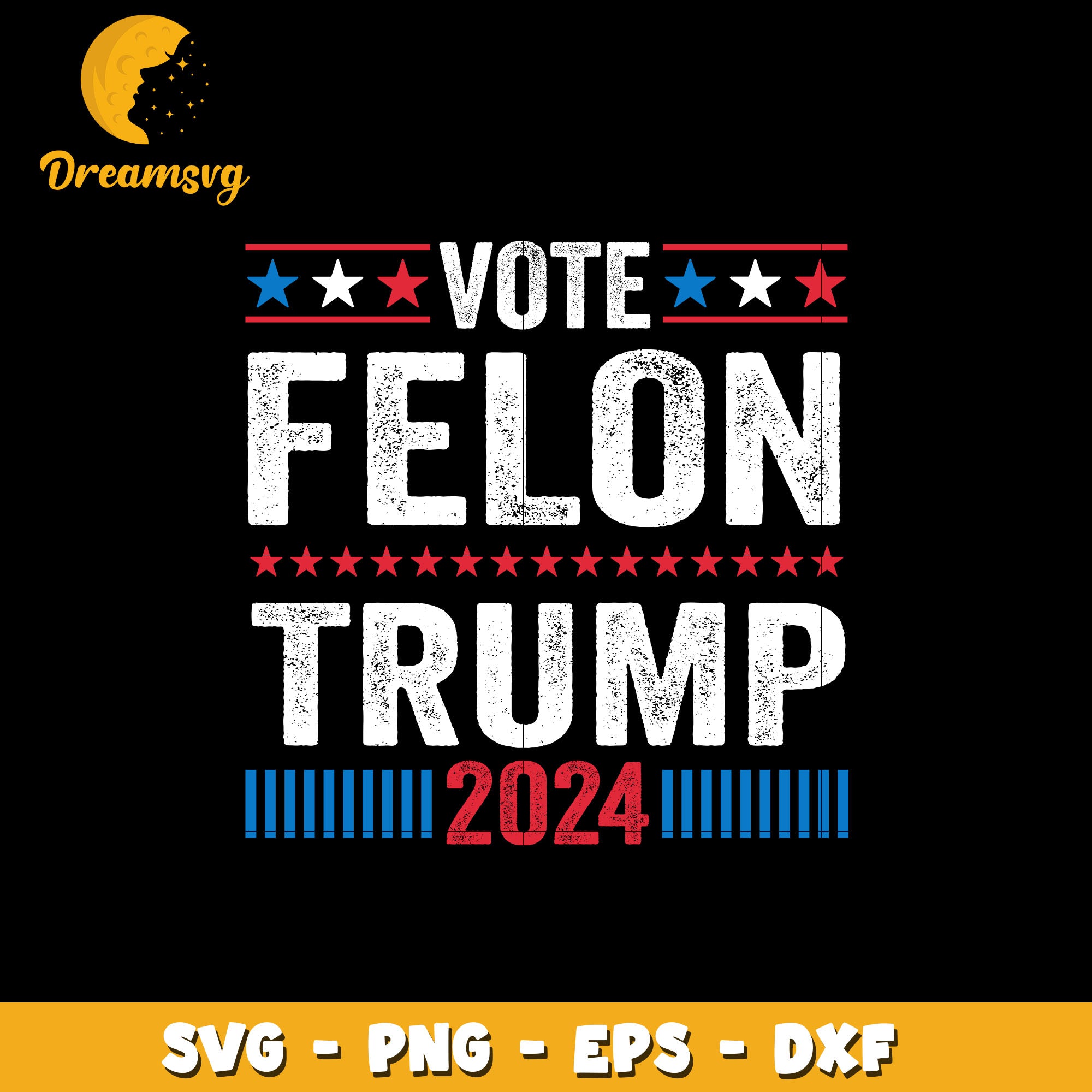 Vote felon trump 2024 design svg, digital download – DreamSVG Store