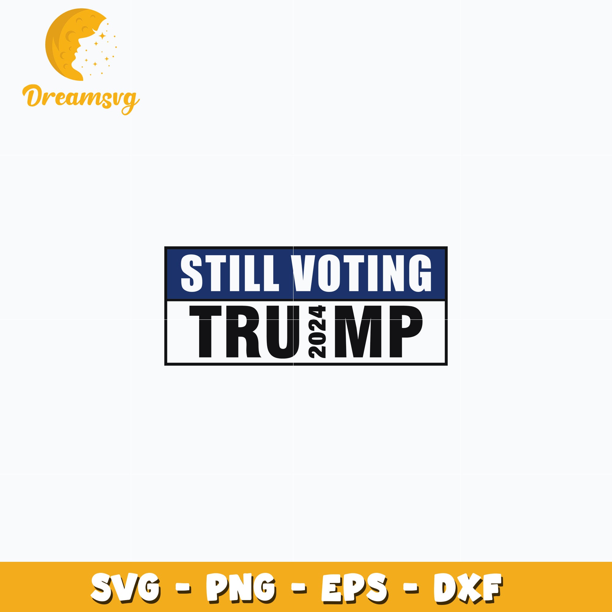 Still voting trump 2024 svg, digital download – DreamSVG Store