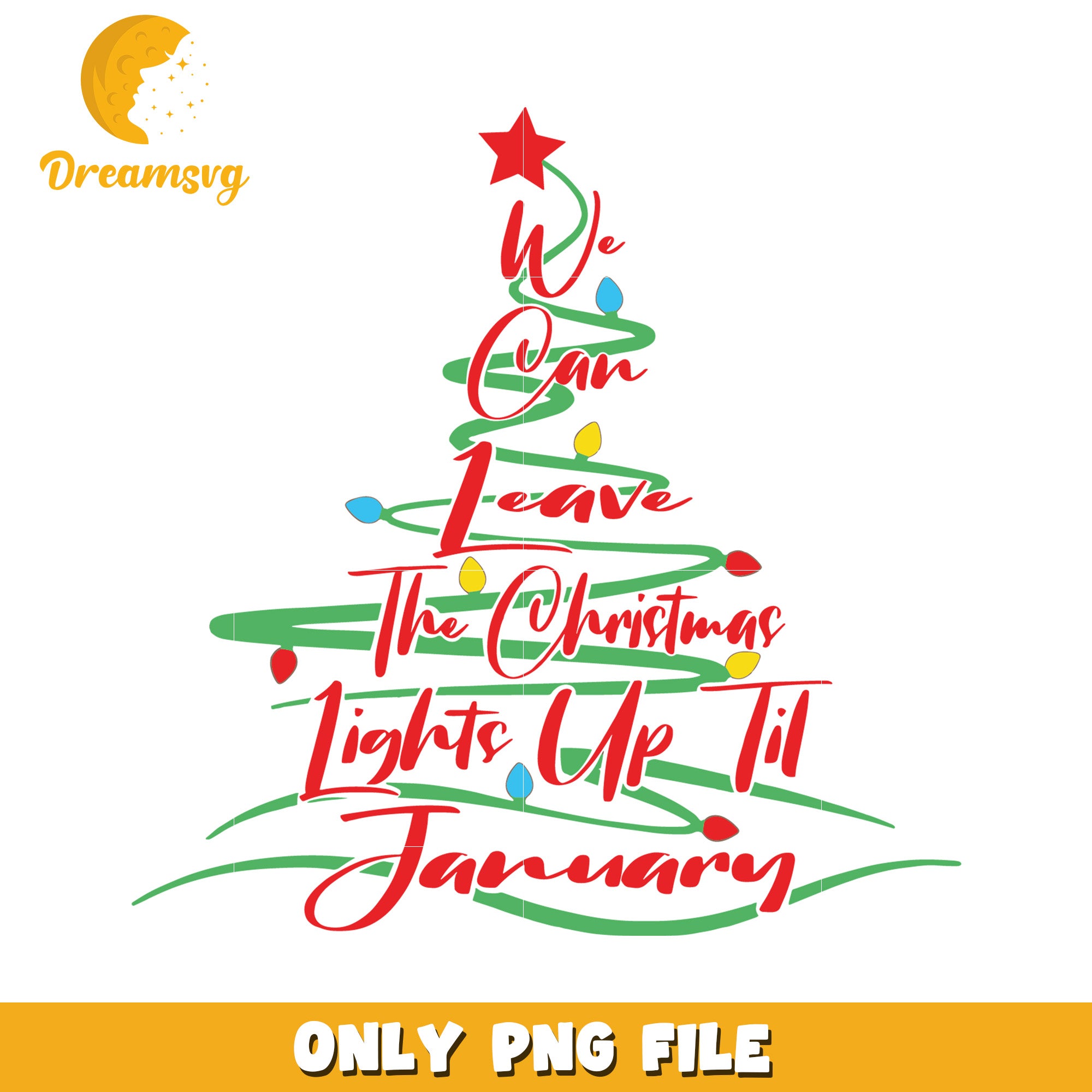 We can leave the christmas lights up til january png, christmas tree p ...