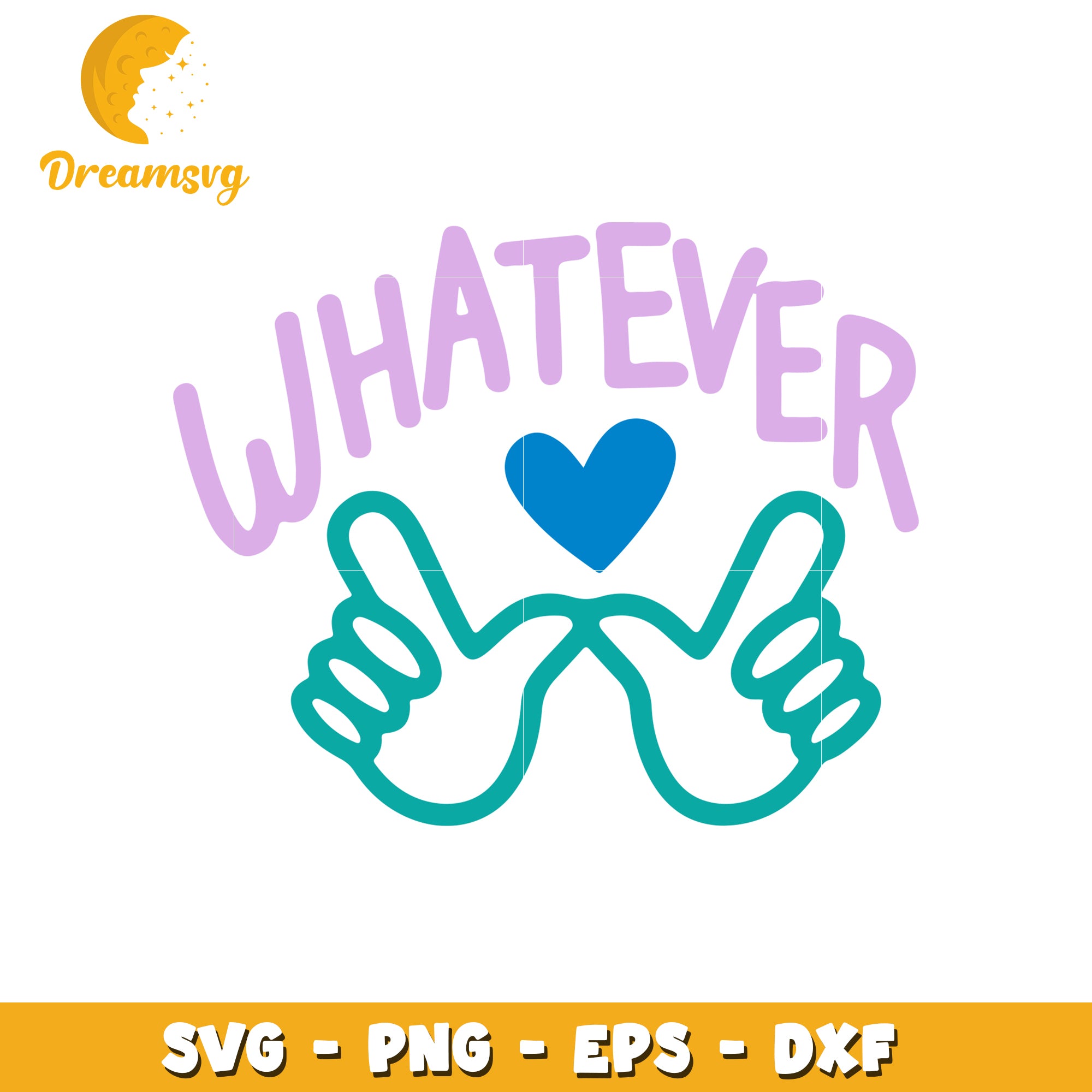 Whatever SVG Cut File PNG EPS DXF – DreamSVG Store