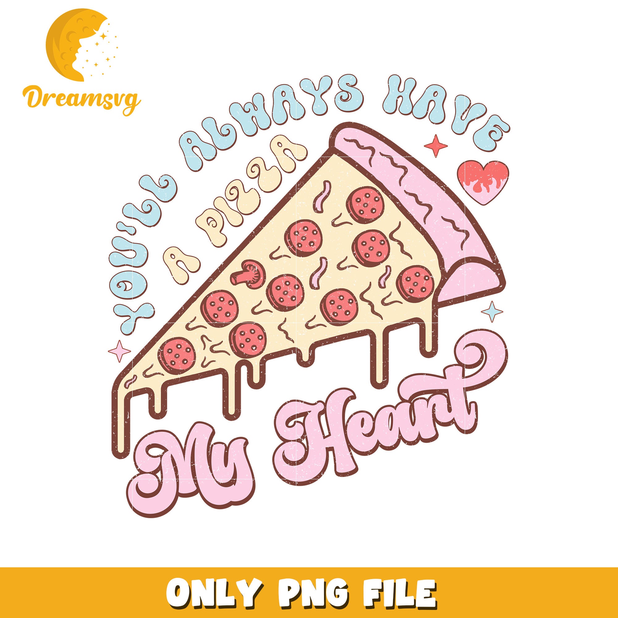 You'll have a pizza my heart png, pizza png, valentine png – DreamSVG Store