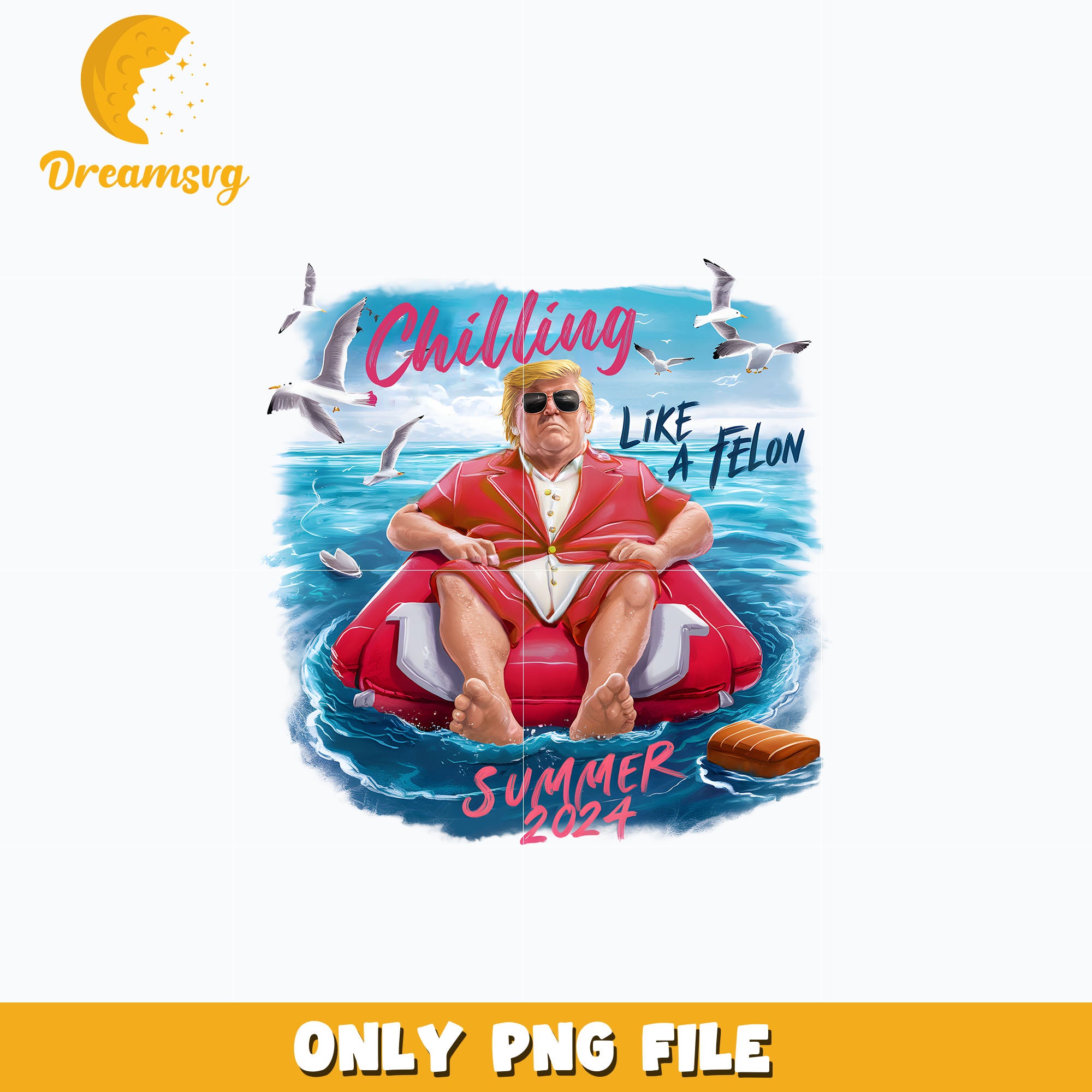 Trump chillin like a felon png, Summer 2024 Png – DreamSVG Store