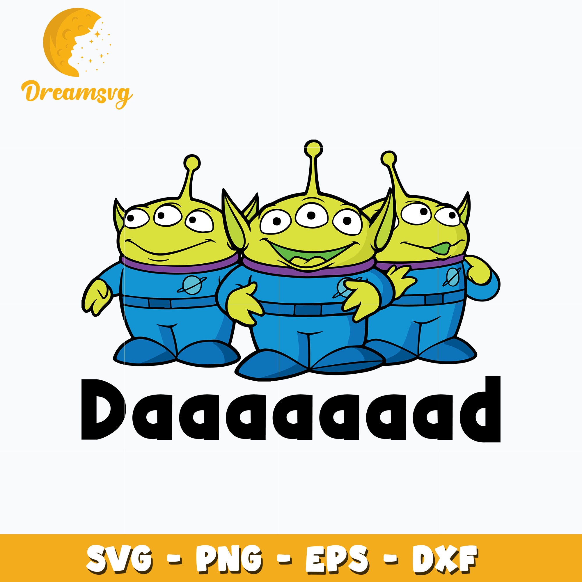 Aliens Dad design svg, toy story svg, digital download – DreamSVG Store