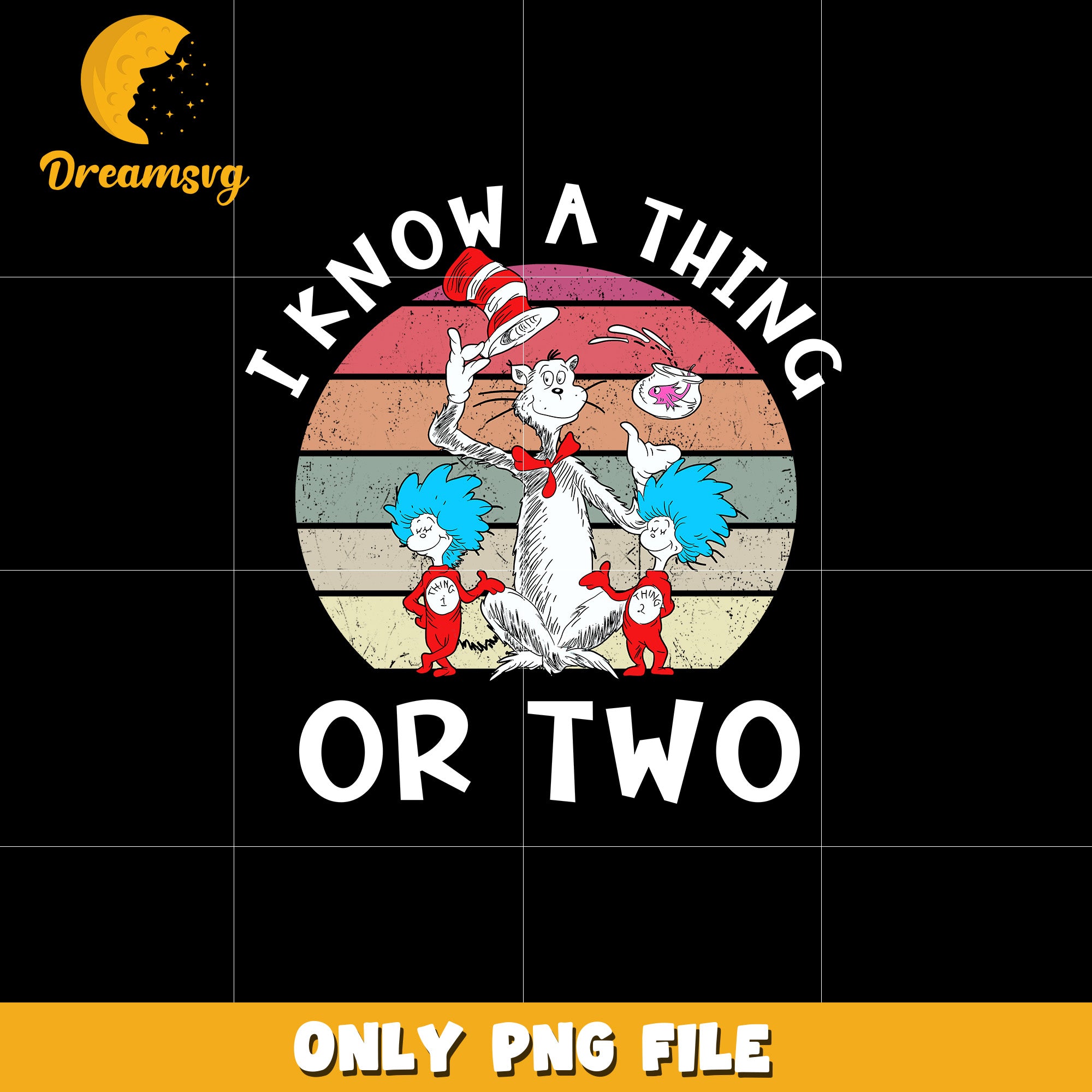 Dr seuss i know a thing or two png – DreamSVG Store