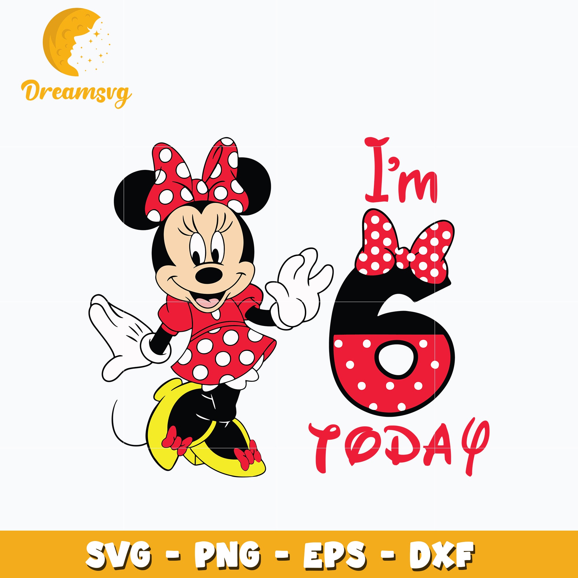 I'm 6th Today Minnie Mouse Svg – DreamSVG Store