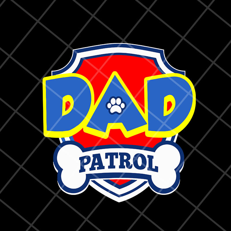 Dad patrol svg, Fathers day svg, png, dxf, eps digital file FTD0505211 ...