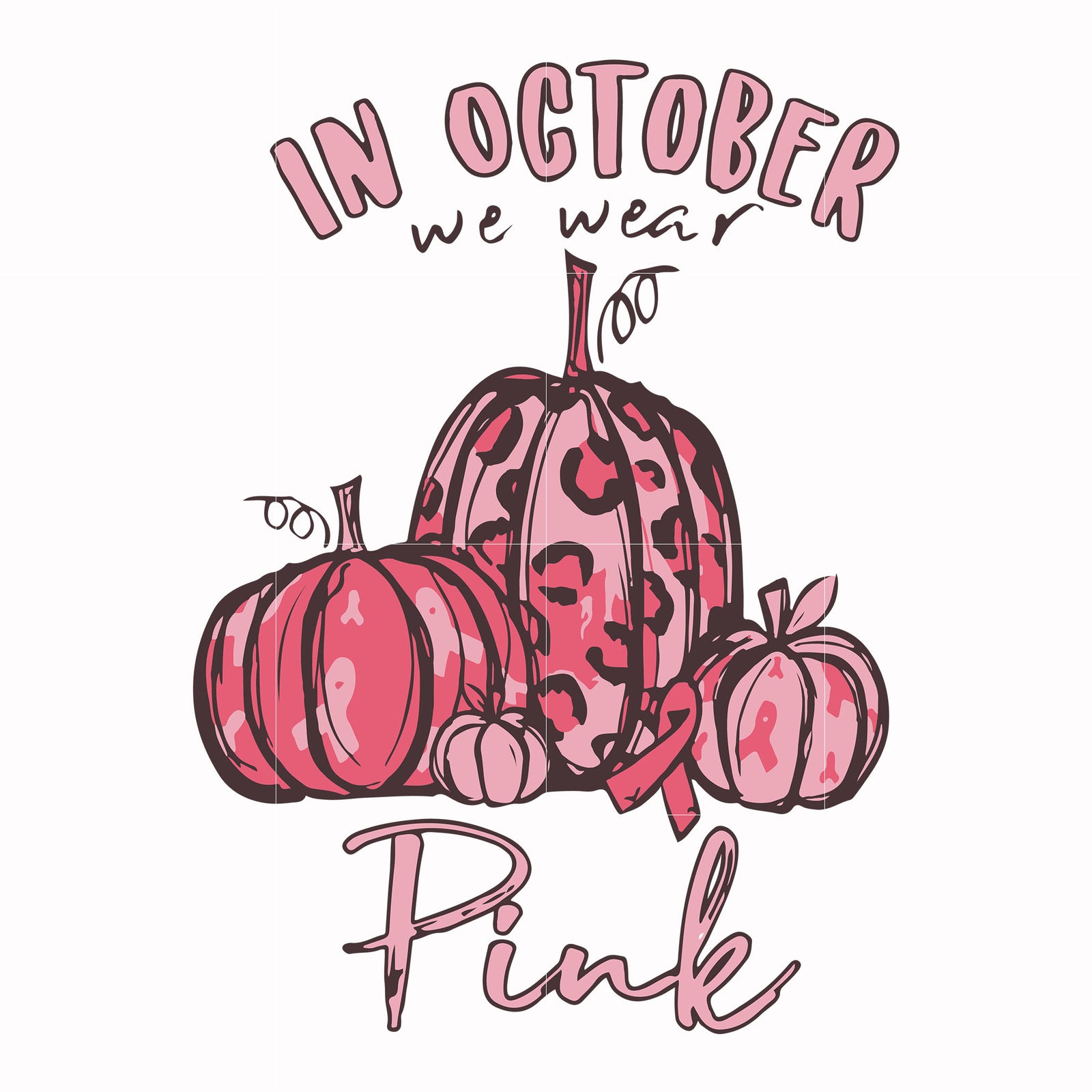 In october we wear Pink svg, halloween svg, png, dxf, eps digital file