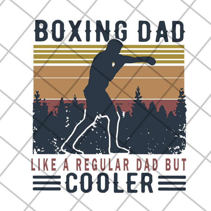 boxing-dad-like-a-regular-dad-but-cooler- svg, png, dxf, eps digital f ...