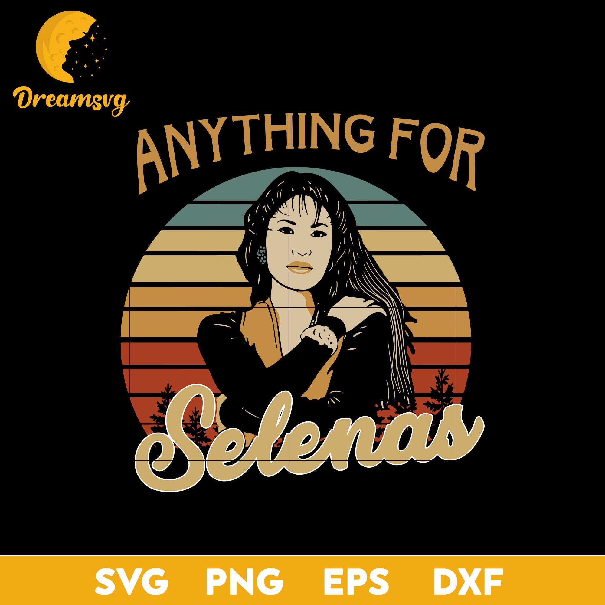 Anything For Selenas Svg, Selenas Svg, Funny Svg, Png, Dxf, Eps Digita ...
