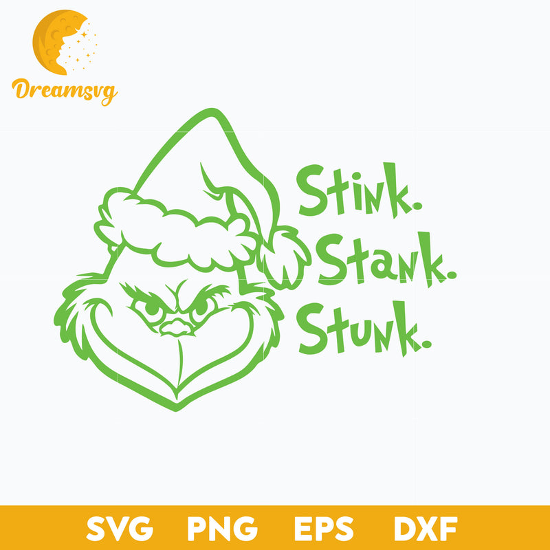 Grinch Stink Stank Stunk SVG, Christmas SVG, PNG DXF EPS Digital File.