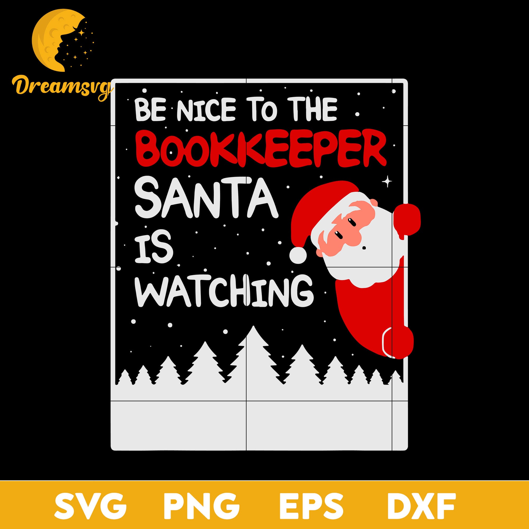 Be Nice To The Bookkeeper Santa Is Watching SVG, Christmas SVG, PNG DX ...