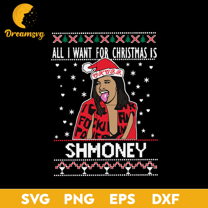 Cardi B All I Want For Christmas Is Shmoney SVG, Christmas SVG, PNG DX
