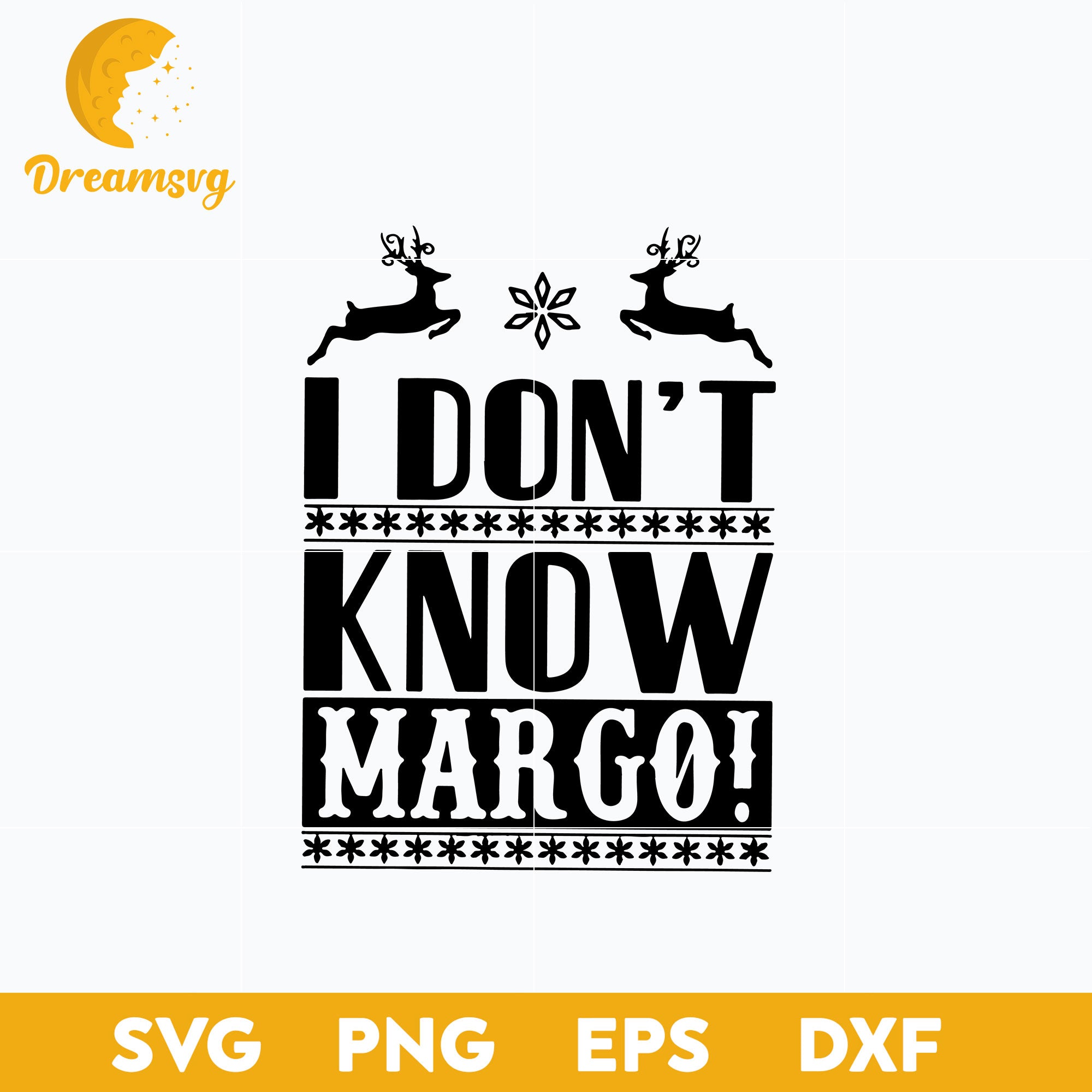 I Don't Know Margo Christmas SVG, Christmas SVG, PNG DXF EPS Digital F ...