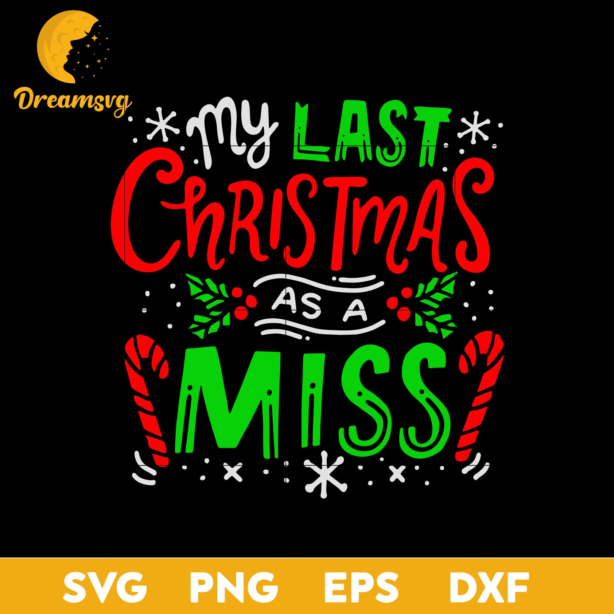 My Last Christmas As A Miss 2021 SVG, Christmas SVG, PNG DXF EPS Digit ...