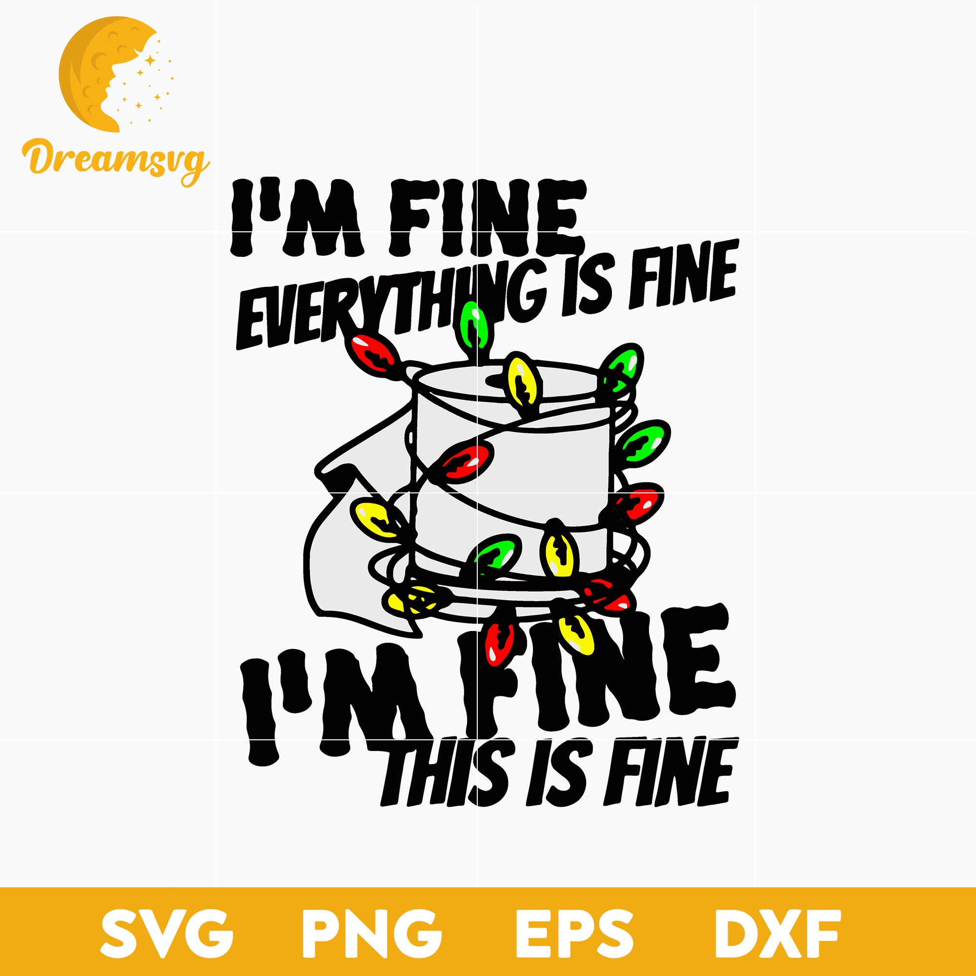 Christmas Lights Im Fine Everything Is Fine SVG, Christmas SVG, PNG DX ...