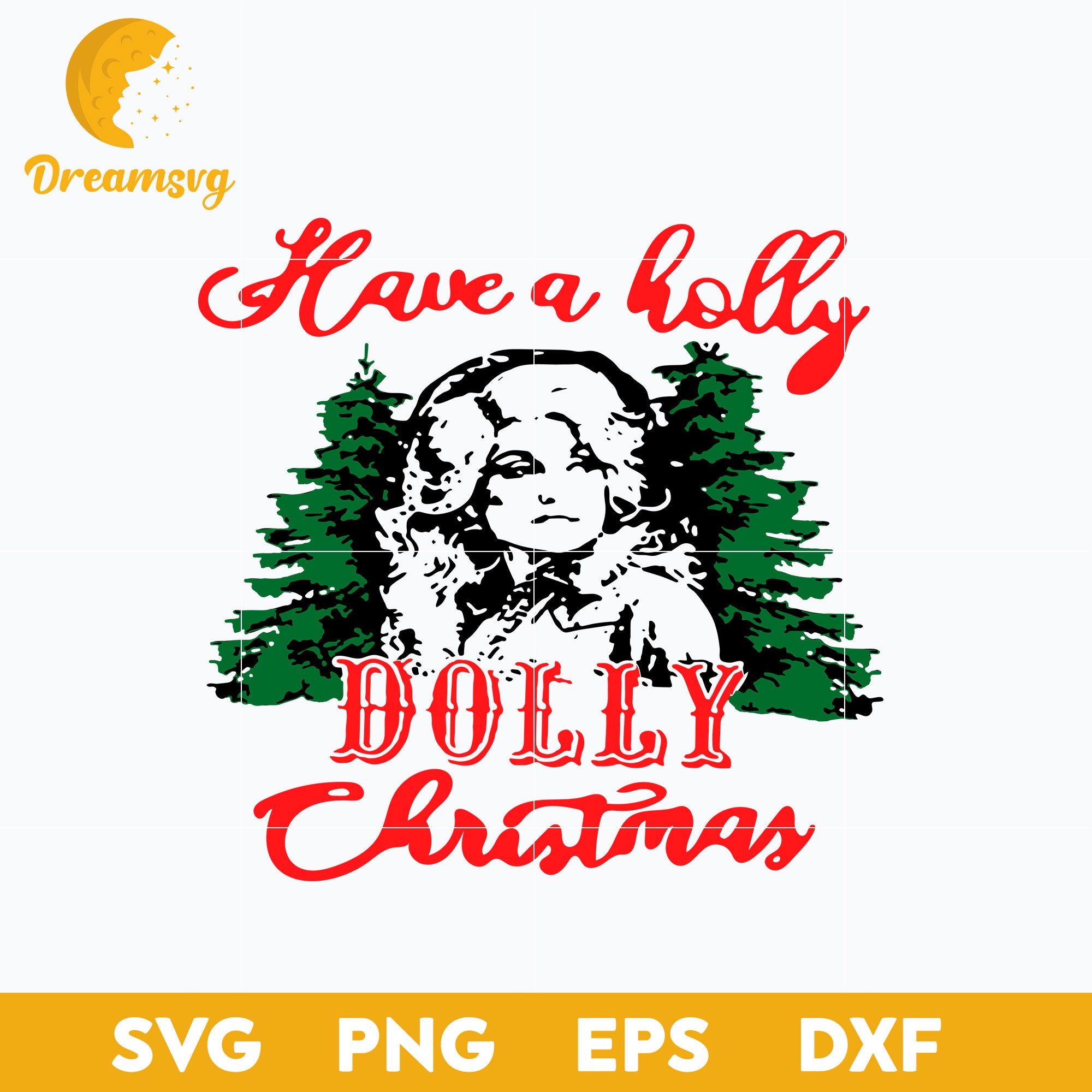 Have a Holly Dolly Christmas SVG, Christmas SVG, PNG DXF EPS Digital F ...