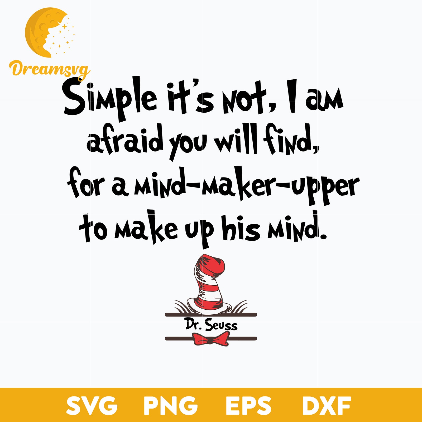 Simple It Is Not SVG, Dr Seuss SVG PNG DXF EPS Digital File