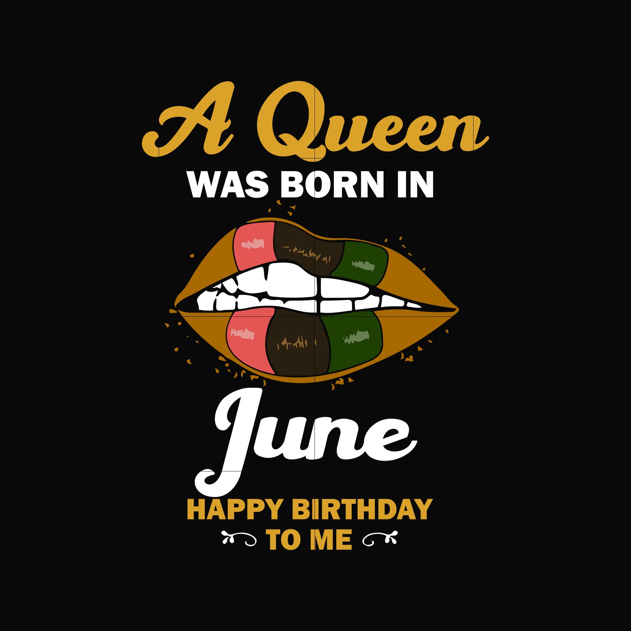 A queen was born in June happy birthday to me svg, png, dxf, eps digit ...