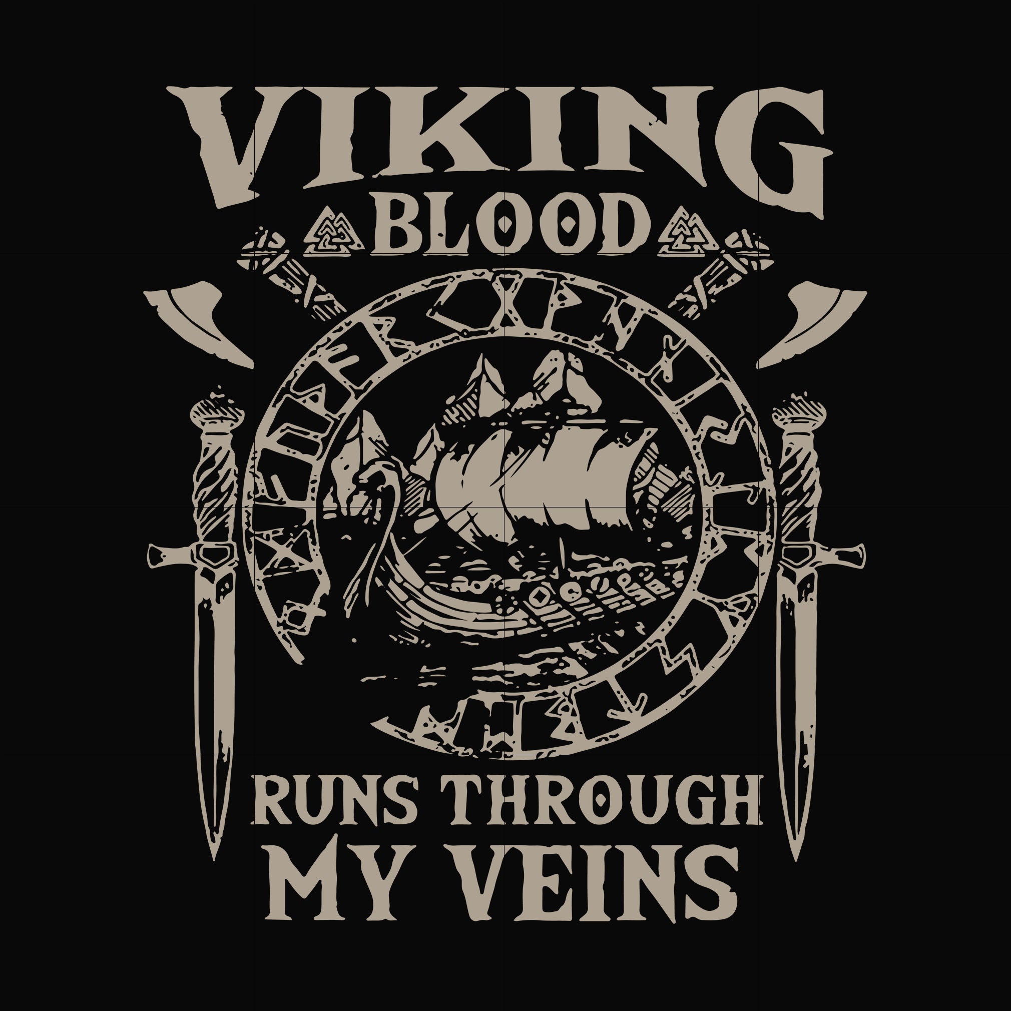 Viking blood runs through my veins svg, png, dxf, eps digital file TD3 ...