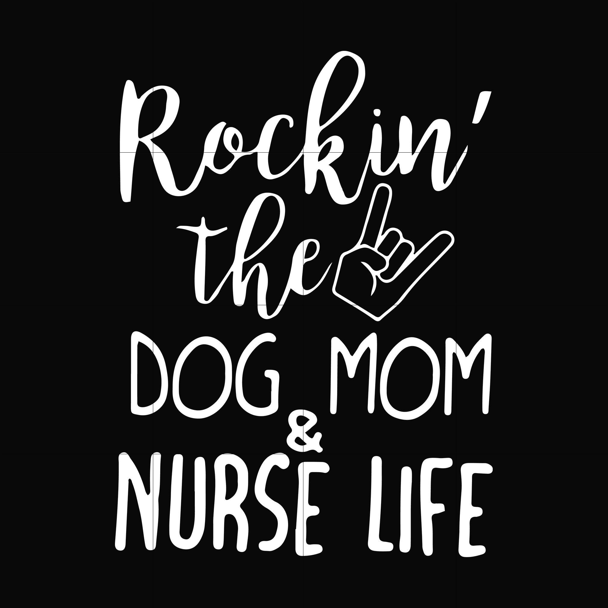 Rockin' the dog mom & nurse life svg, png, dxf, eps file FN000333 ...