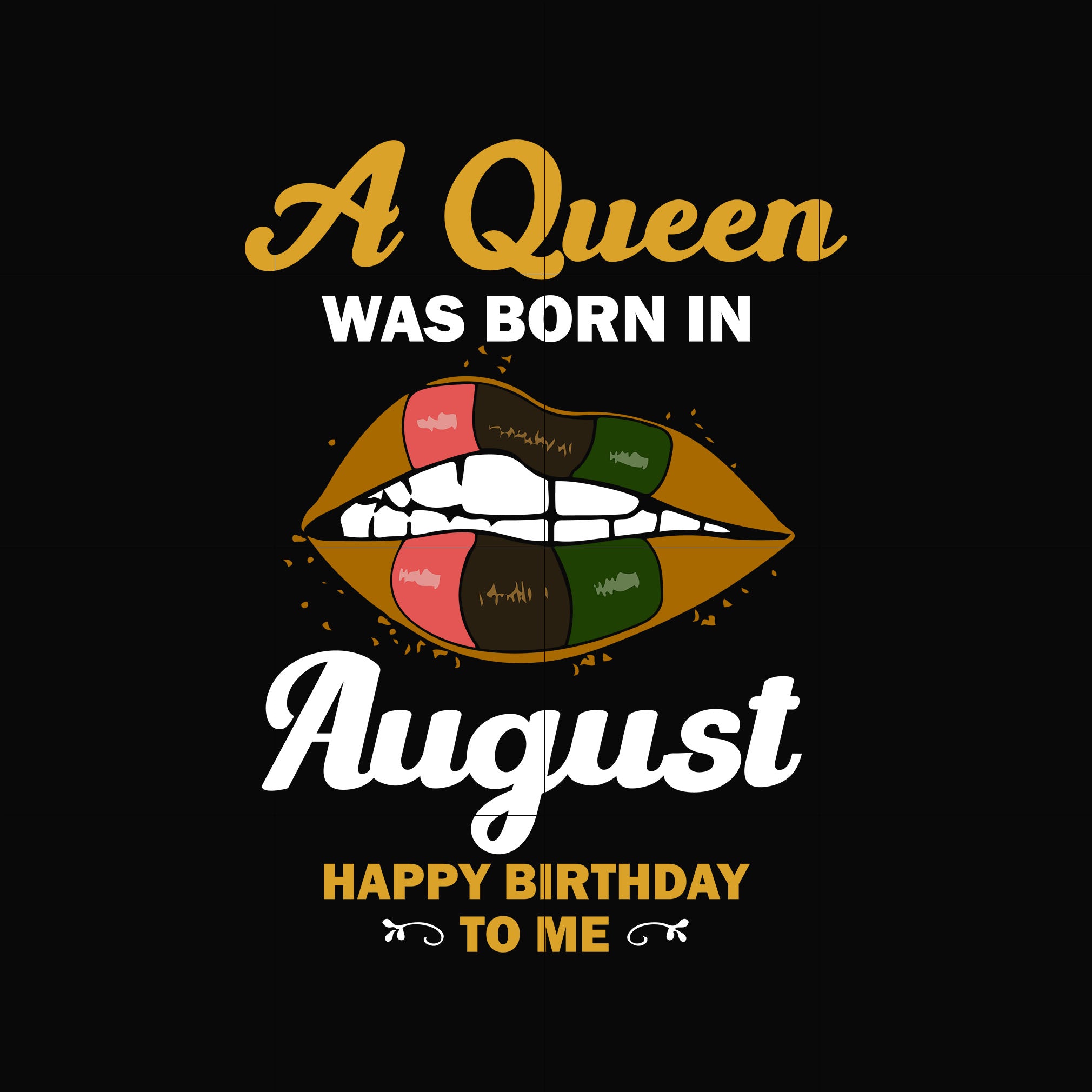 A queen was born in August happy birthday to me svg, png, dxf, eps dig ...