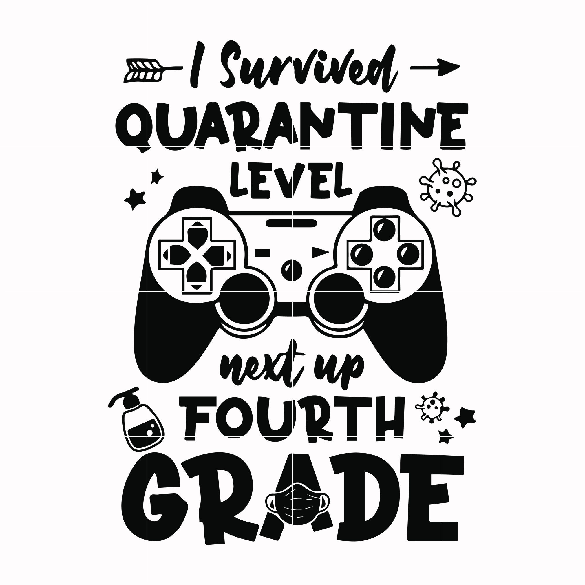 I survived quarantine level next up fourth grade svg, png, dxf, eps di ...