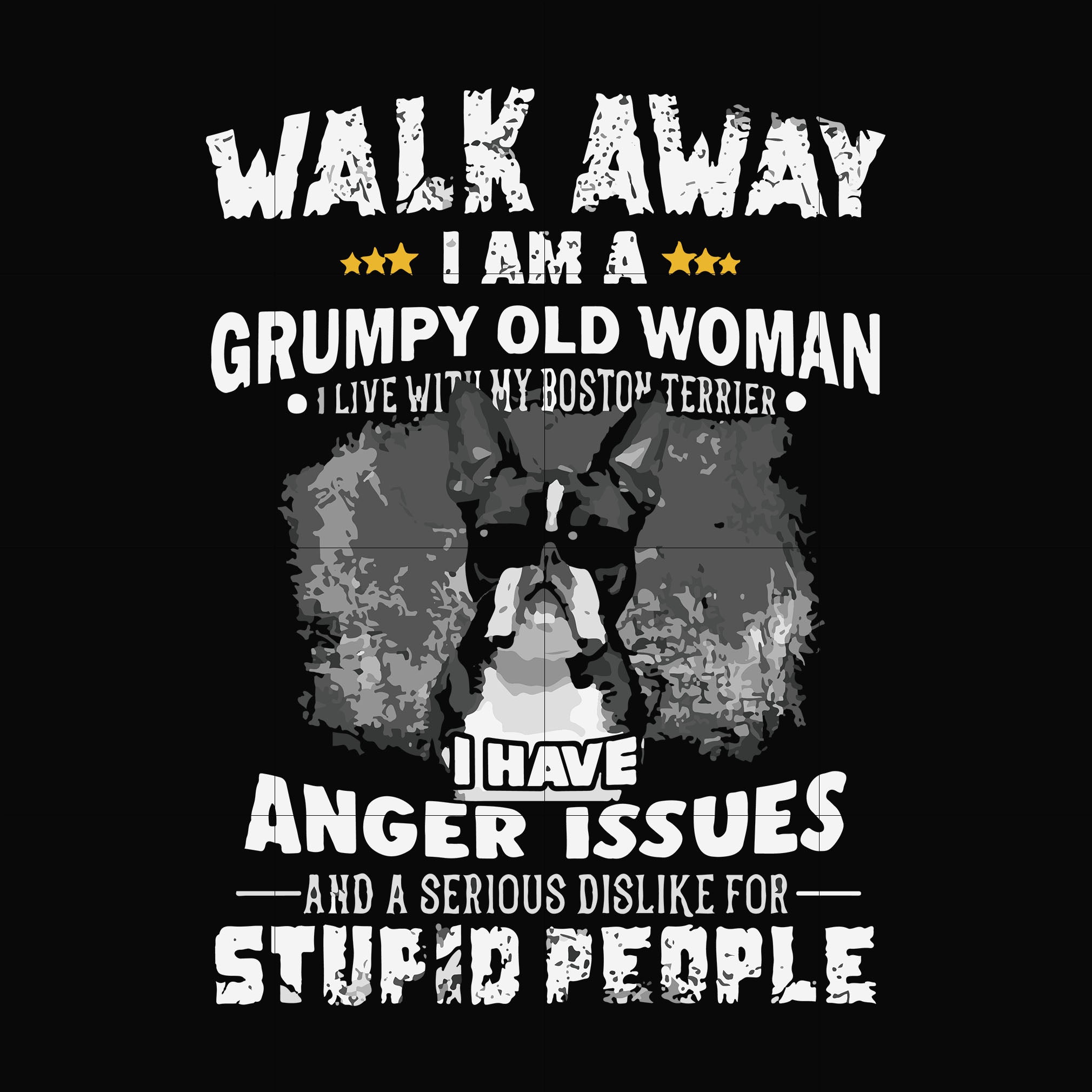 Walk away I am a grumpy old woman I have anger issues and a serious di ...