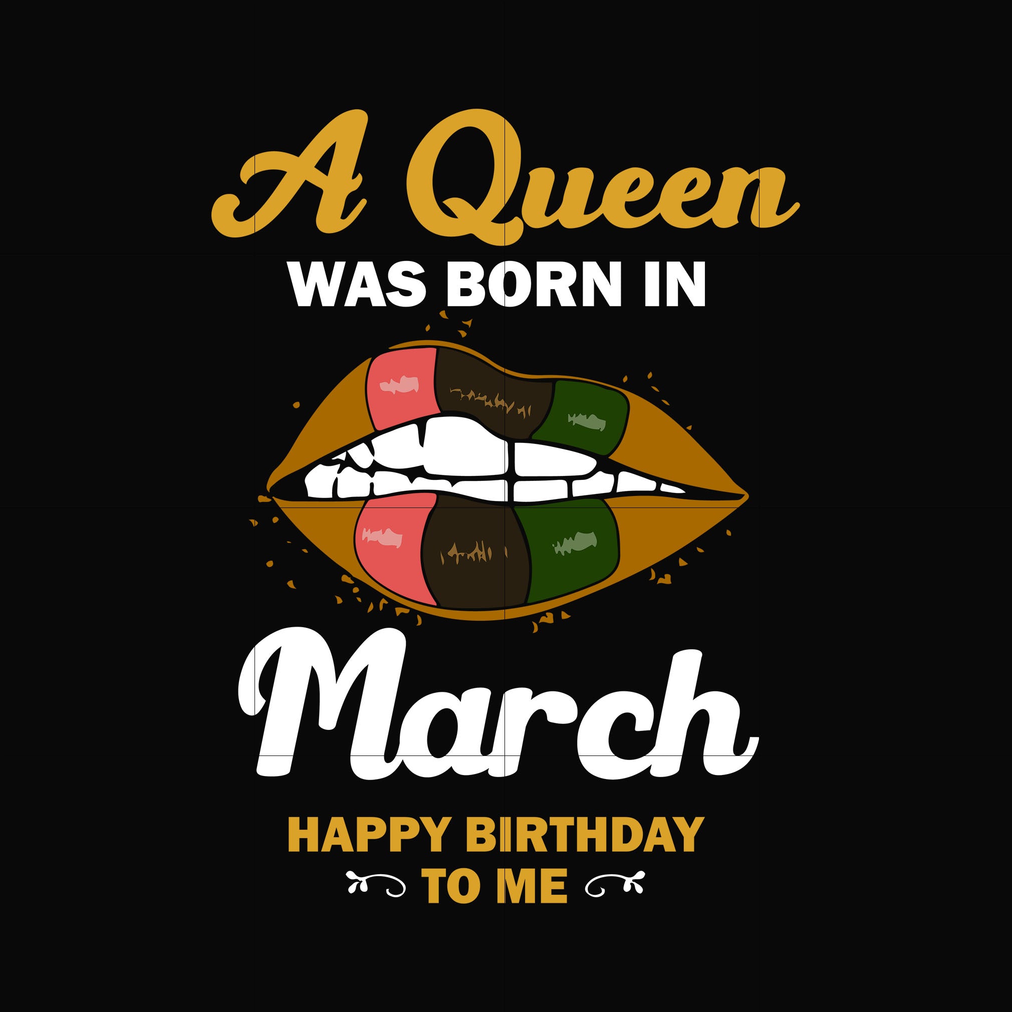 A queen was born in March happy birthday to me svg, png, dxf, eps digi ...