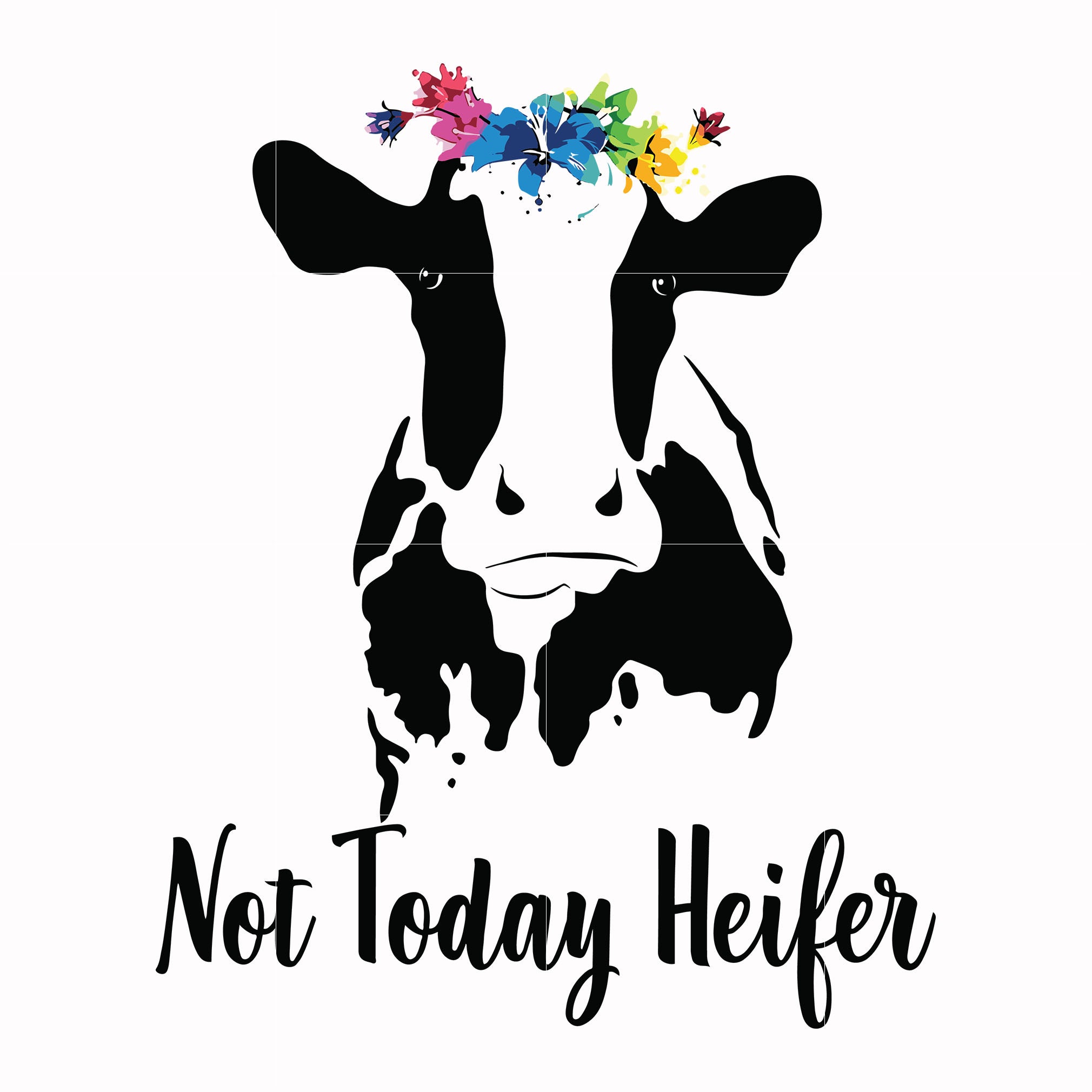 Not today Heifer svg, png, dxf, eps file FN000234 – DreamSVG Store