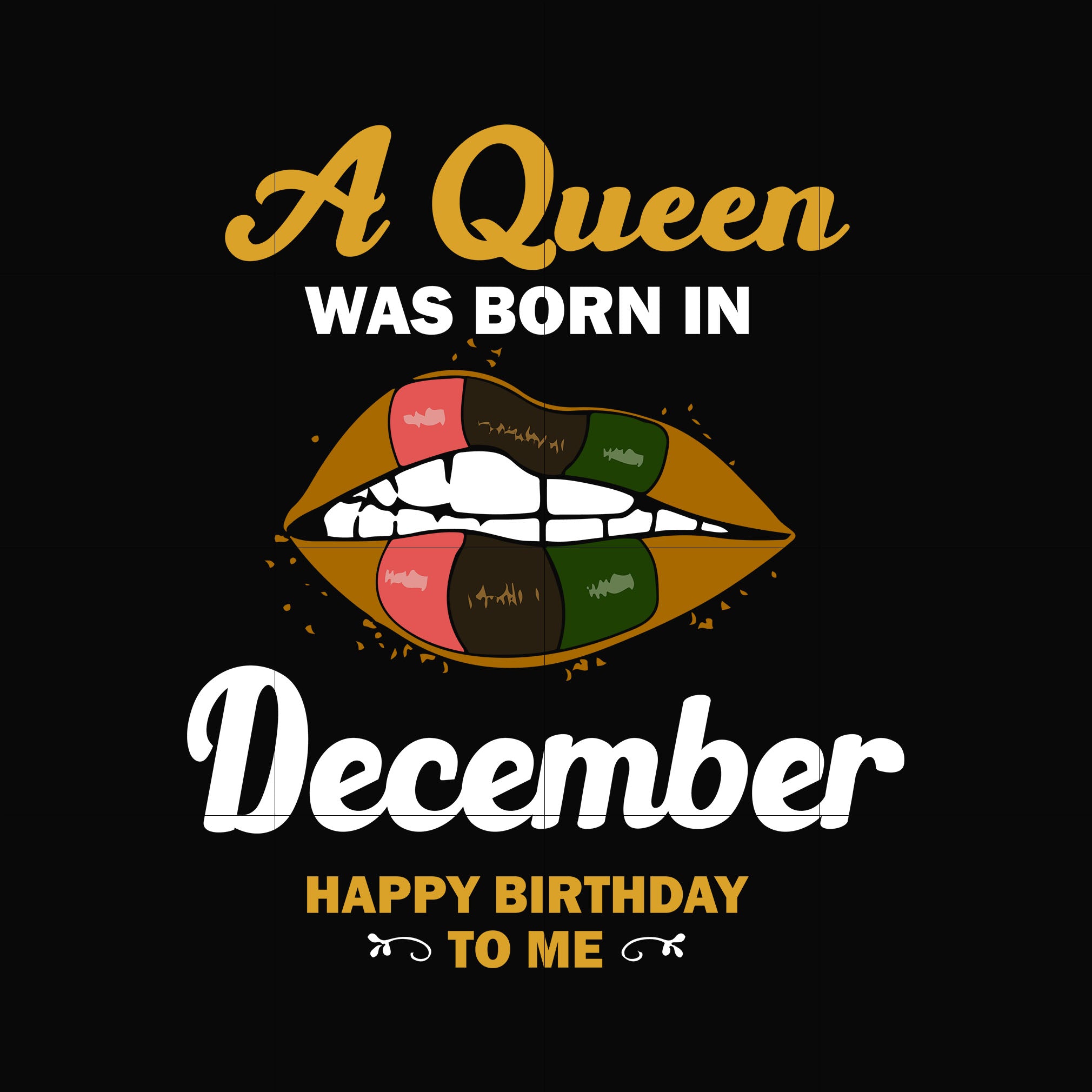 A queen was born in December happy birthday to me svg, png, dxf, eps d ...